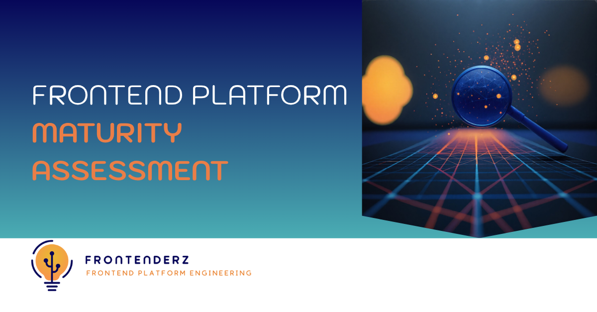 The Frontend Platform Maturity Assessment